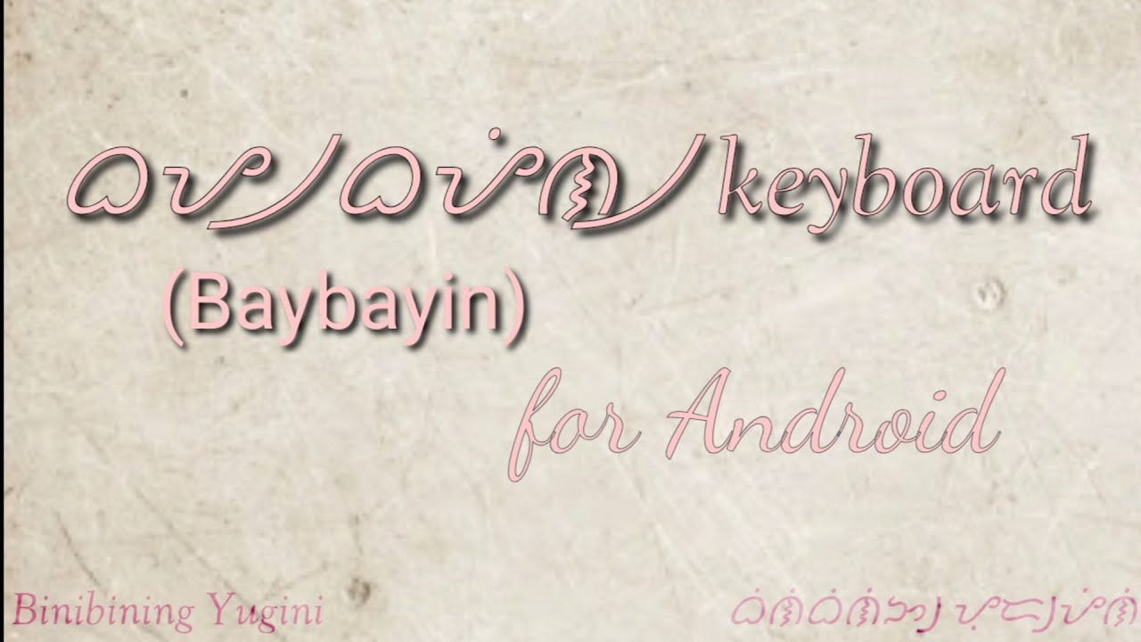 (ᜊᜌ᜴ᜊᜌᜒᜈ᜴) BAYBAYIN Keyboard (and other Ancient scripts in the ...