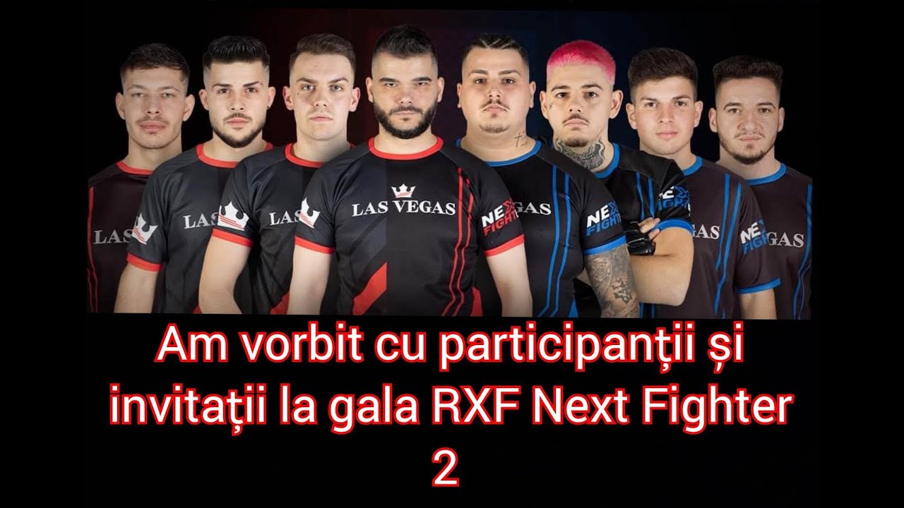 AM VORBIT CU PARTICIPANTII SI INVITATII LA GALA RXF NEXT FIGHTER 2 ...