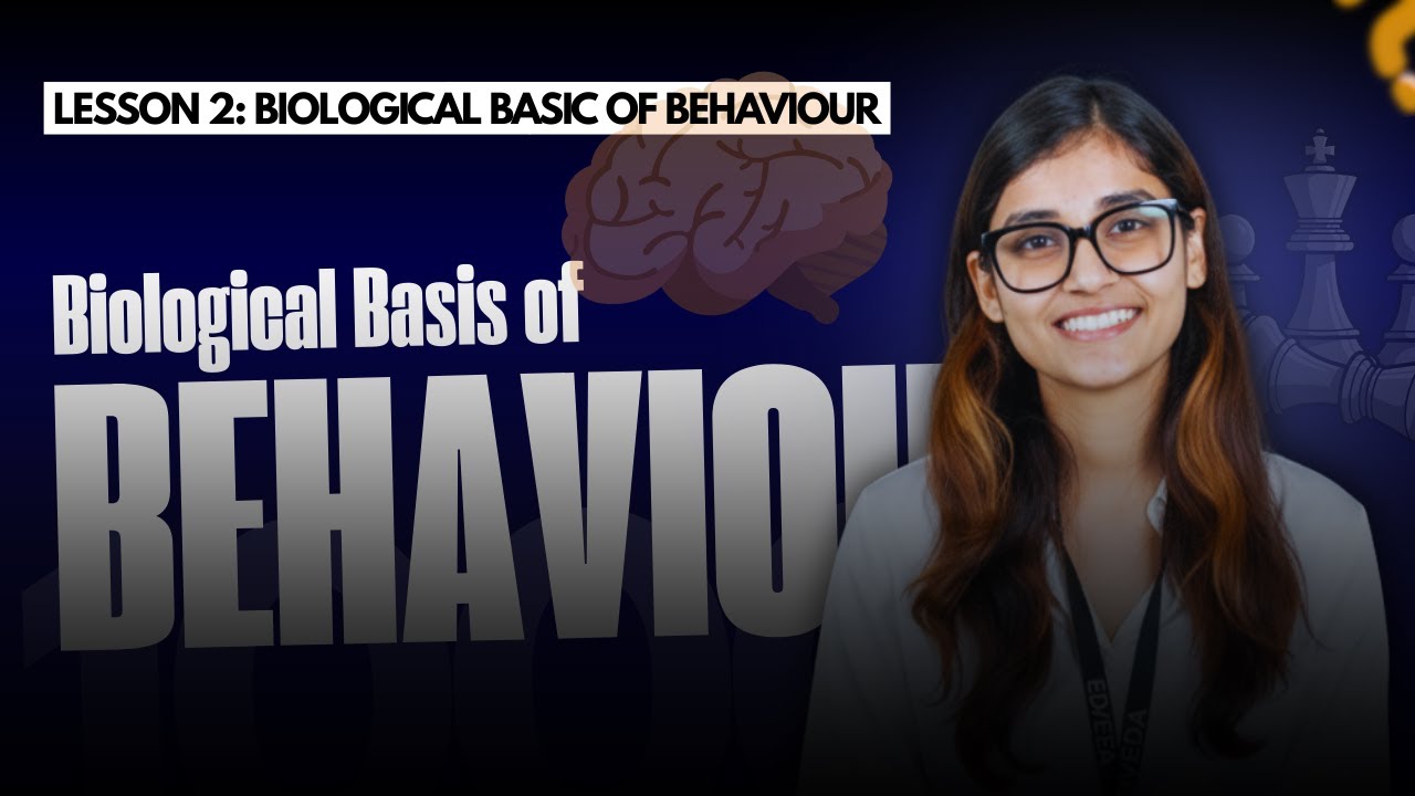 L2: Biological Basis of Behaviour | How Biology Shapes Human Behaviour ...