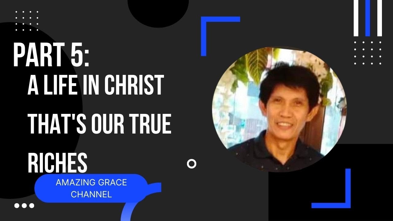 PART 5: A life in Christ that's our true riches #godisgood / Amazing ...