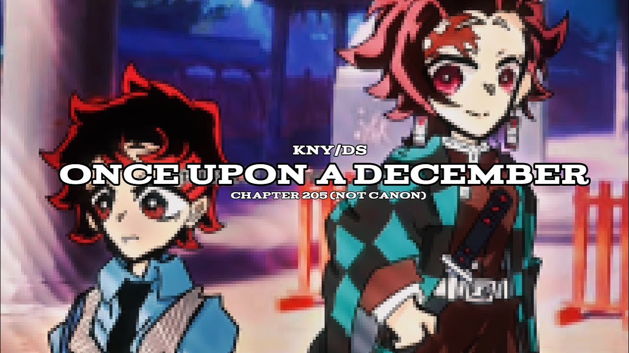 | ⛩️once upon a December🗡️ | chapter 205 | kny/ds | oryx | - YouTube