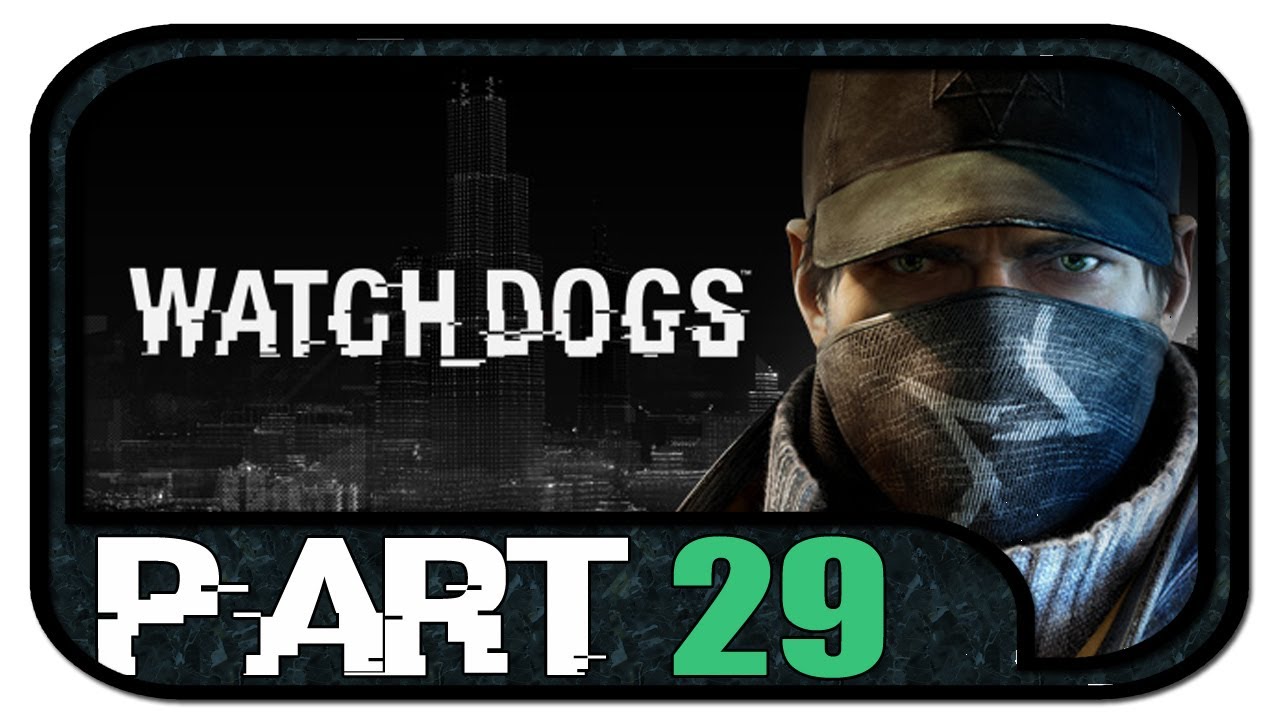 Watch Dogs #29 - Gameplay Walkthrough [1080p|HD] | Watch_Dogs Part 29 ...