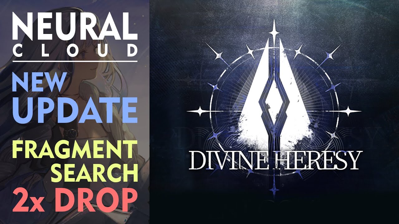 INFO New Update Event DIVINE HERESY & 2x DROP Fragment - Neural Cloud ...