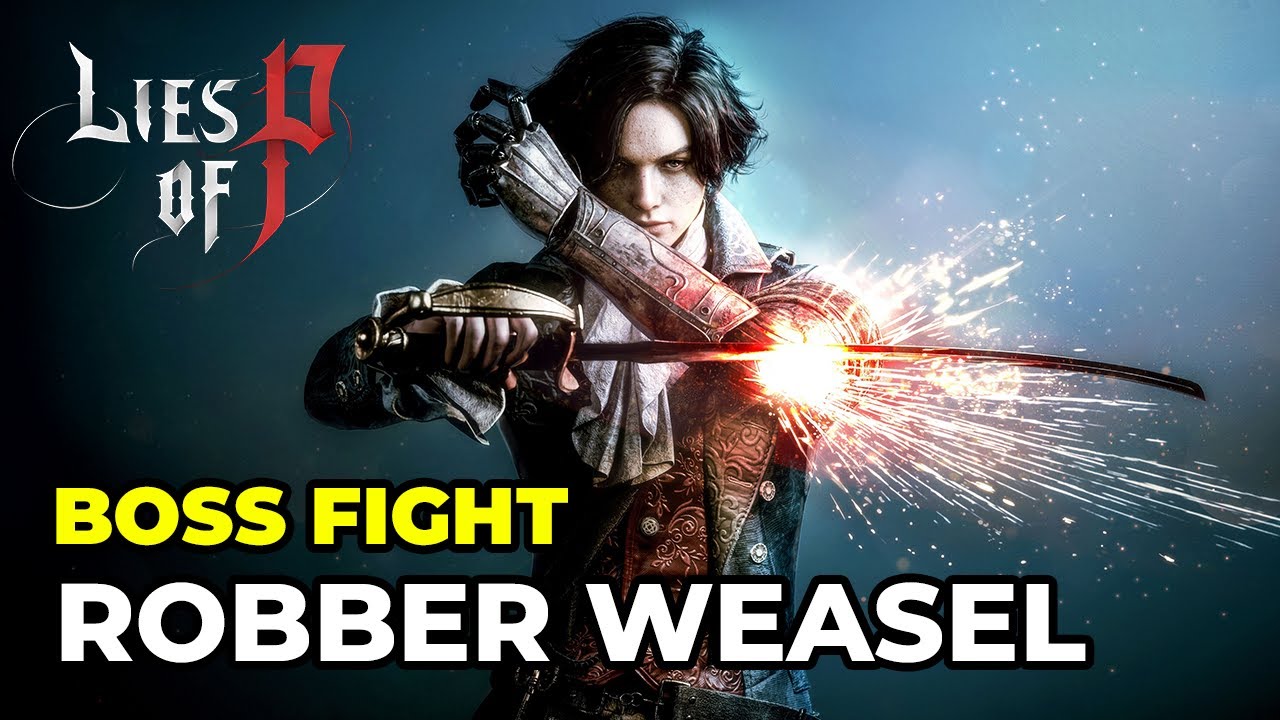 Lies of P – Robber Weasel Boss Fight & Cutscenes (No Commentary | 4K ...