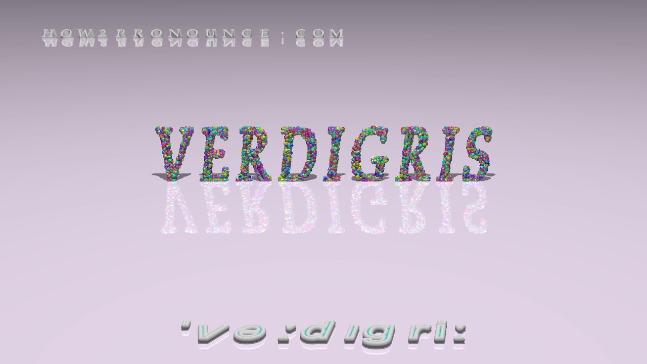 Verdigris Pronunciation Ã'ÂˆÃ'Âˆ In Review DISCOURSE OF THE