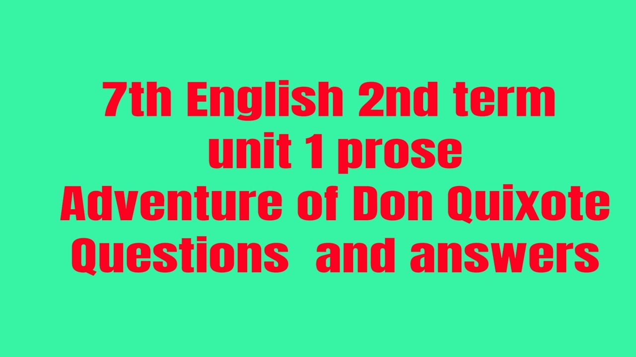 7th English 2nd term unit1 prose Adventure of Don Quixote questions and ...