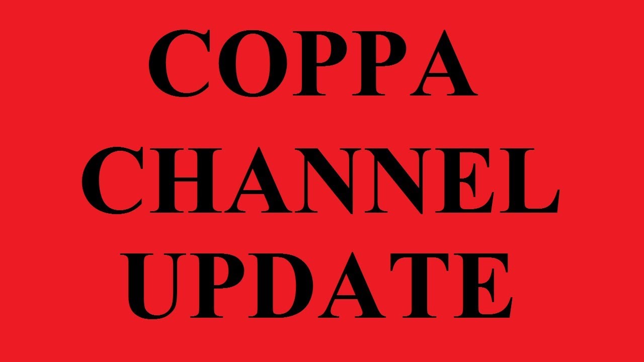 COPPA Channel Update | Children's Online Privacy Protection Act | Ryan ...