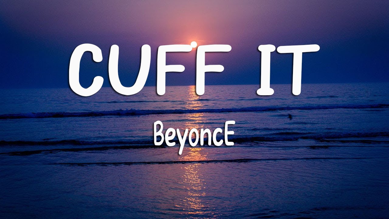Beyoncé - CUFF IT (Lyrics) - YouTube
