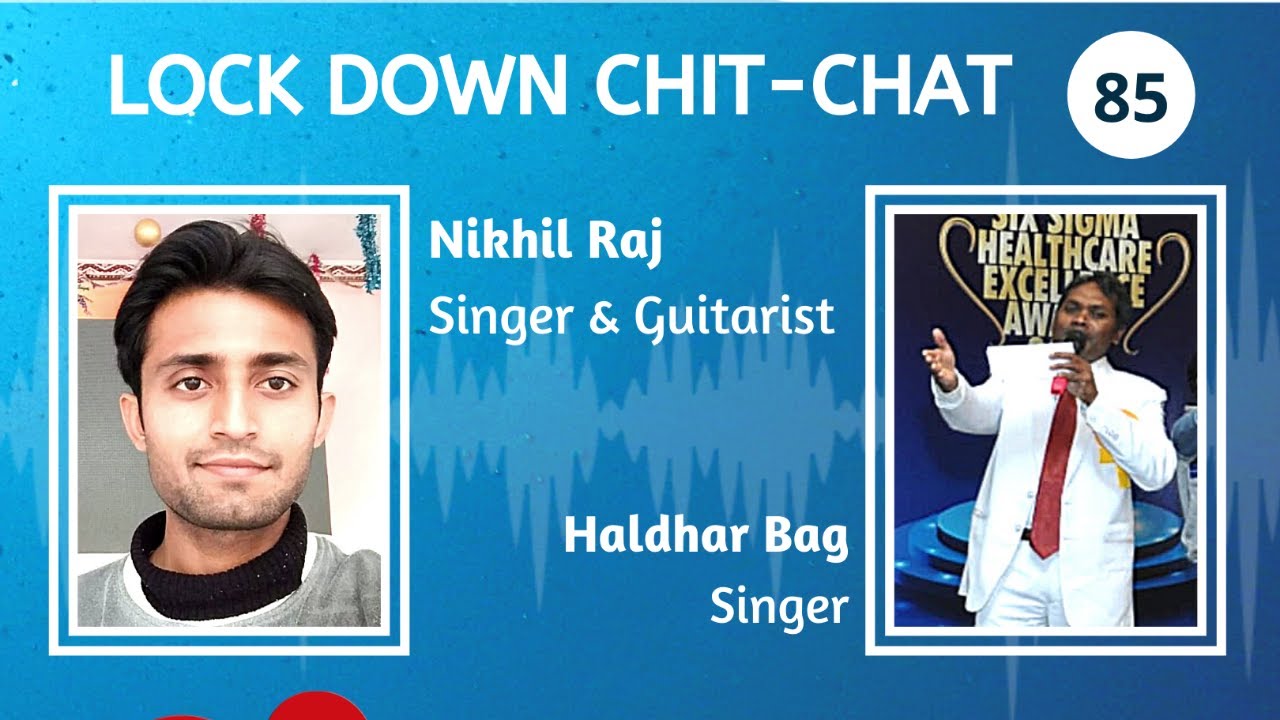 Lock down Chit Chat 85 | Singer Haldhar Bag - Guitarist Nikhil Raj | RJ ...