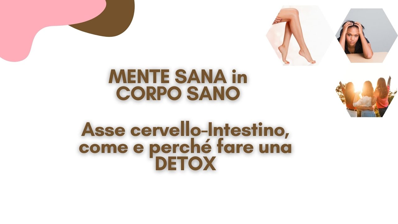 Mente sana in corpo sana: Asse cervello-Intestino, perchè detossinarsi ...