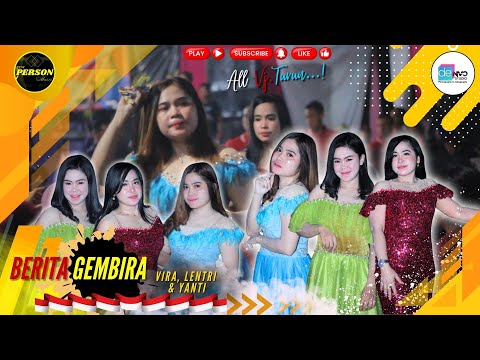 BERITA GEMBIRA - VJ. VIRA, VJ. LENTRI & VJ. YANTI - NEW PERSON MUSIC ENTERTAINMENT LIVE BENUANG