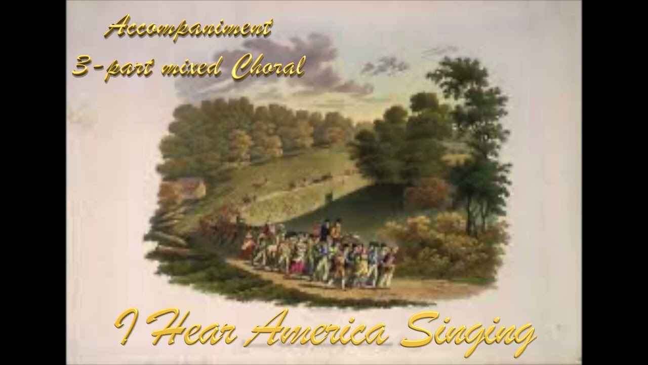 I Hear America Singing - Accompaniment, SAB 3-part mixed, Rehearsal ...