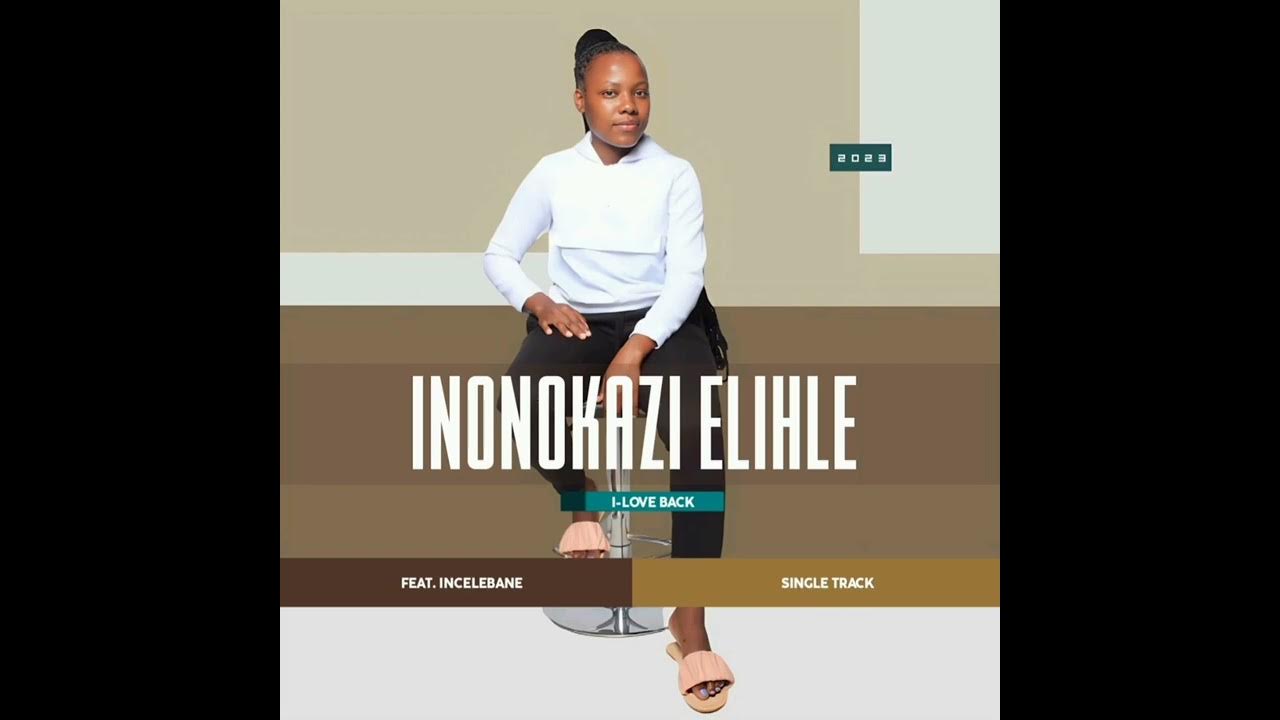 Inonokazi elihle ft incelebane _ i-love back - YouTube