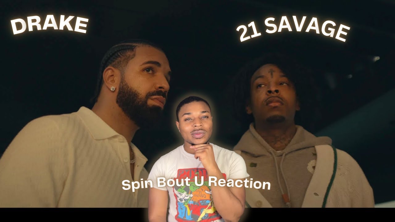 Drake, 21 Savage | Spin Bout U Reaction (Official Music Video) - YouTube