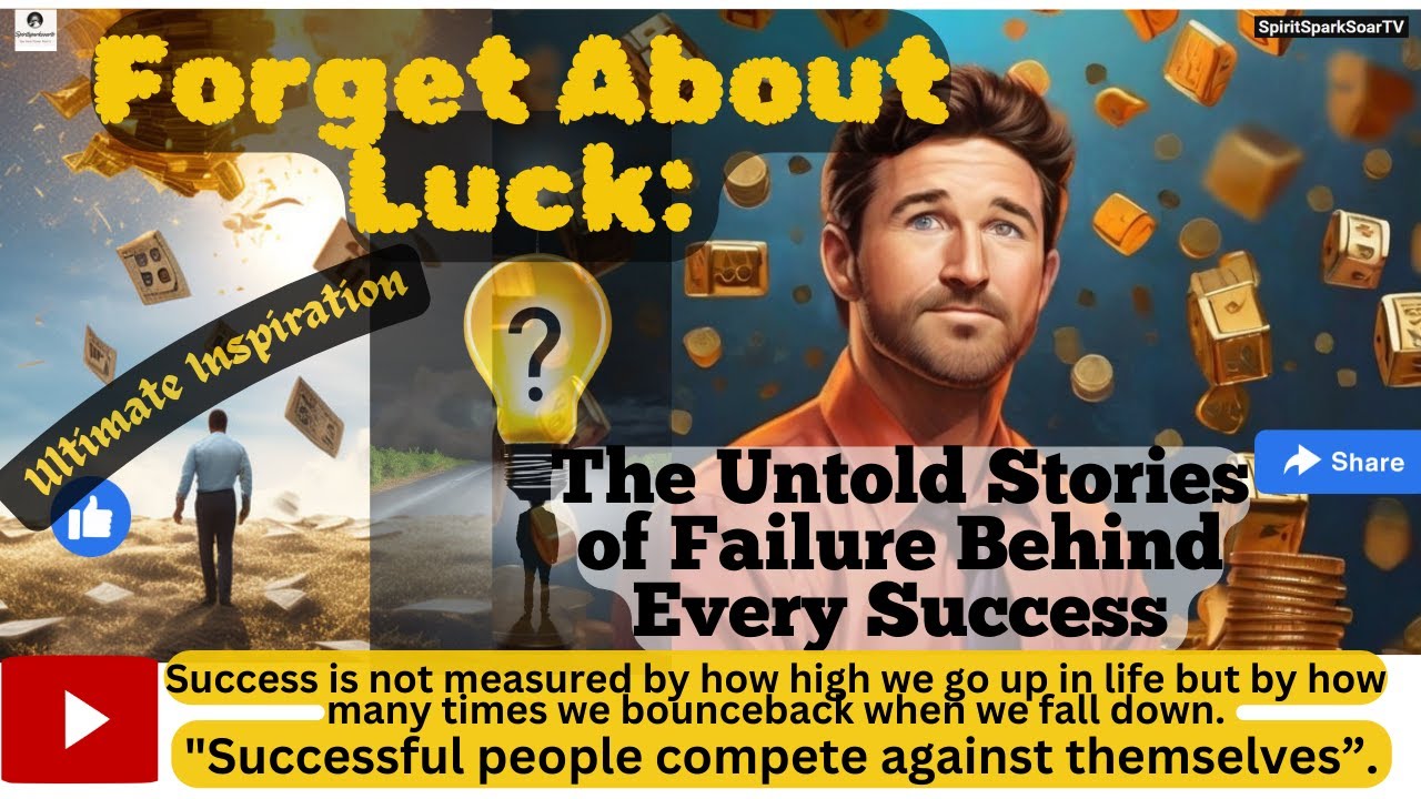 Forget About Luck: The Untold Stories of Failure Behind Every Success ...