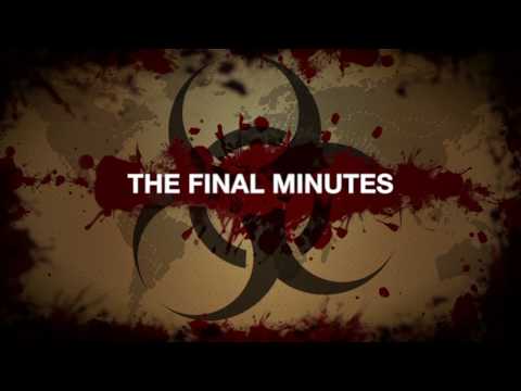 THE FINAL MINUTES - ZOMBIE PLAGUE Part One