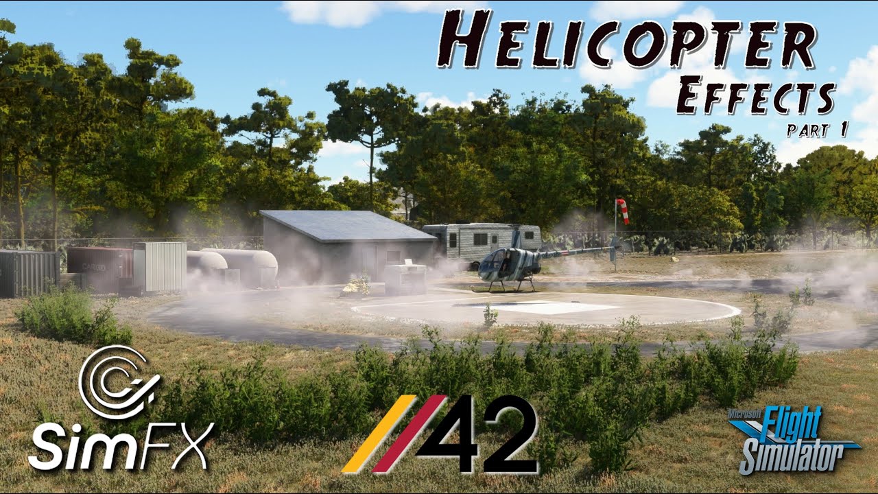 SimFX for MSFS | Preview & Overview of How to Use SimFX | Helicopter ...