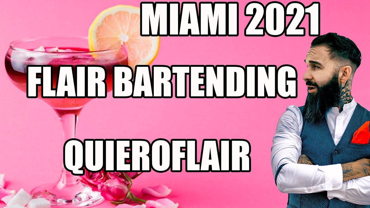 😎🥂 CURSO FLAIR BARTENDING MIAMI 2021😎🥂 PLAZAS SUPER LIMITADAS 😎🥂 - YouTube