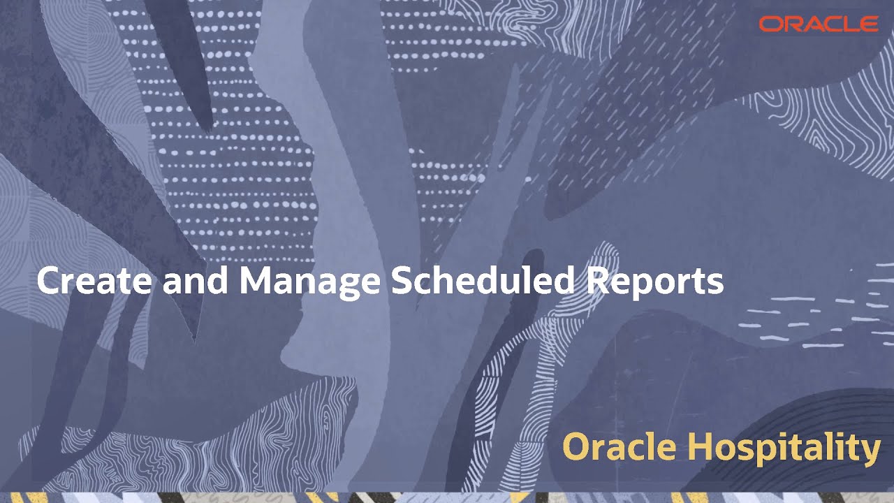 Hospitality Documentation–OPERA Cloud: Create and Manage Scheduled ...