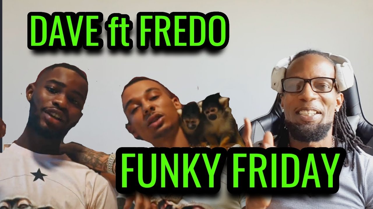 Dave - Funky Friday (ft. Fredo) || REACTION - YouTube