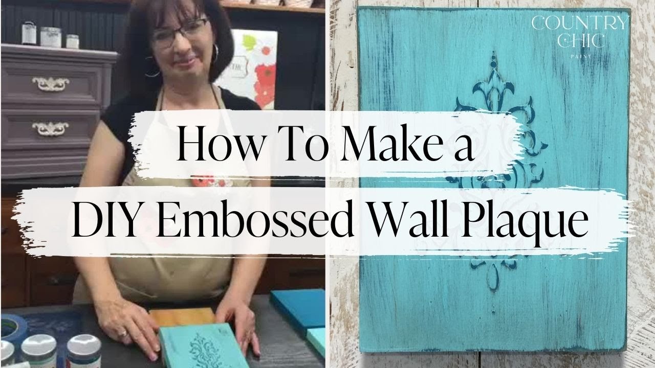 How To Make a DIY Embossed Wall Plaque with Furniture Paint | Country ...