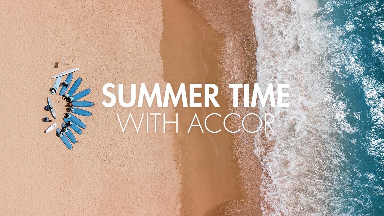 Experience Summertime with Accor - YouTube
