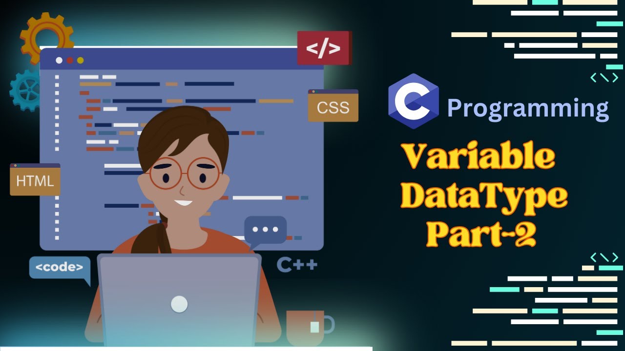 Variables & Data Types in C Programming | Part 2 - Beginner's Guide ... Variables & Data Types in C Programming | Part 2 - Beginner's Guide ...