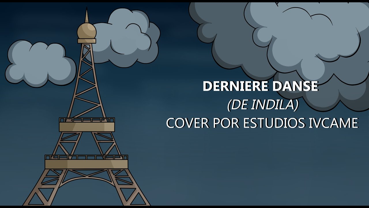 Derniere danse (Indila) || Cover (en español) por Estudios Ivcame - YouTube