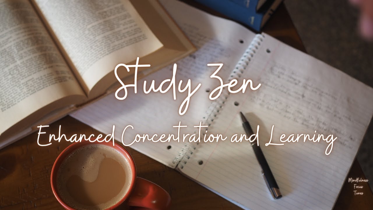 Study Zen | Enhanced Concentration and Learning - YouTube