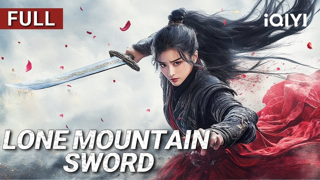 Lone Mountain Sword | Wuxia/Action/Fantasy | Chinese movie 2025 | iQIYI ...