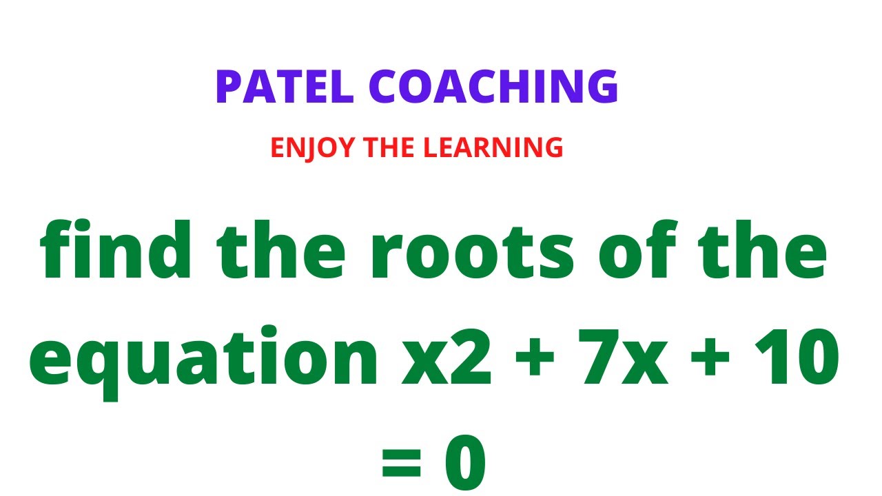 Find The Roots Of The Equation X2 7x 10 0 Sample Paper Standard find-the-roots-of-the-equation-x2-7x-10-0-sample-paper-standard