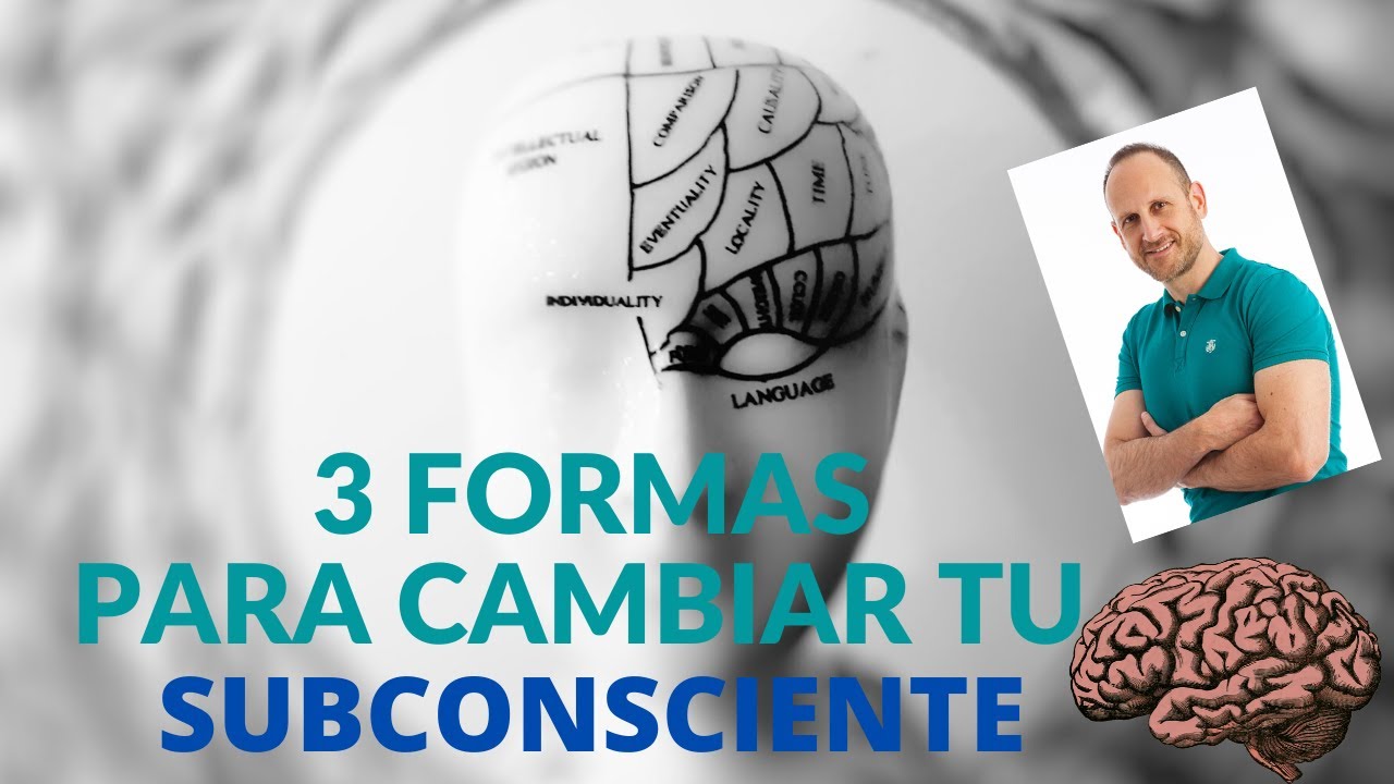 3 Formas Para Cambiar El Subconsciente - YouTube