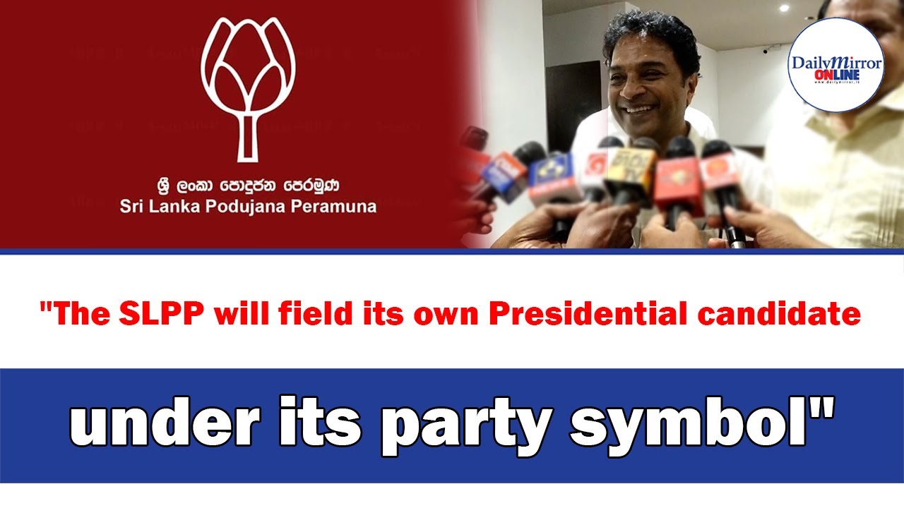 "The SLPP will field its own Presidential candidate under its party ...