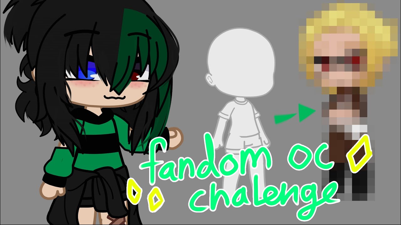 Fandom oc challenge! (Create a Gacha oc based off of fandoms your in ...
