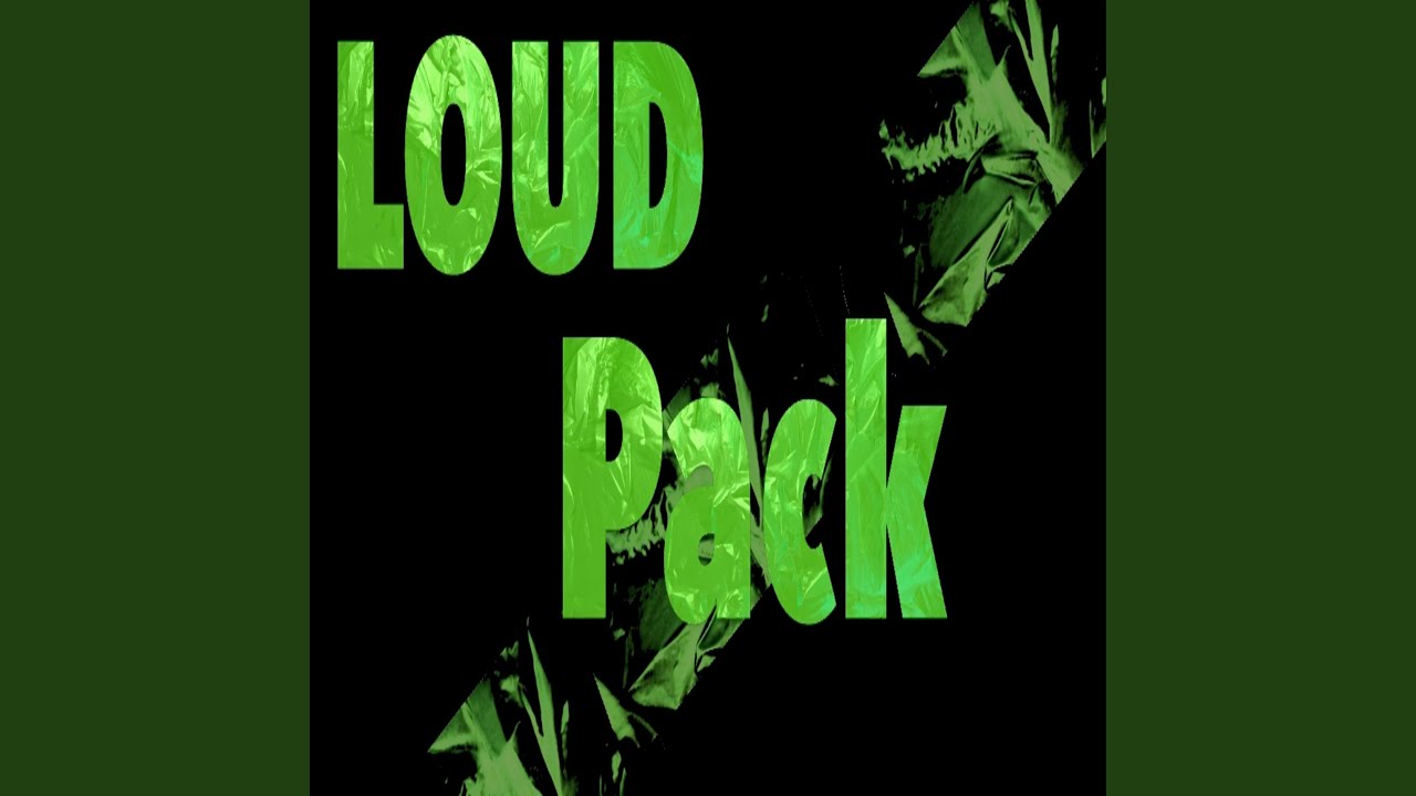 Loud Pack - YouTube