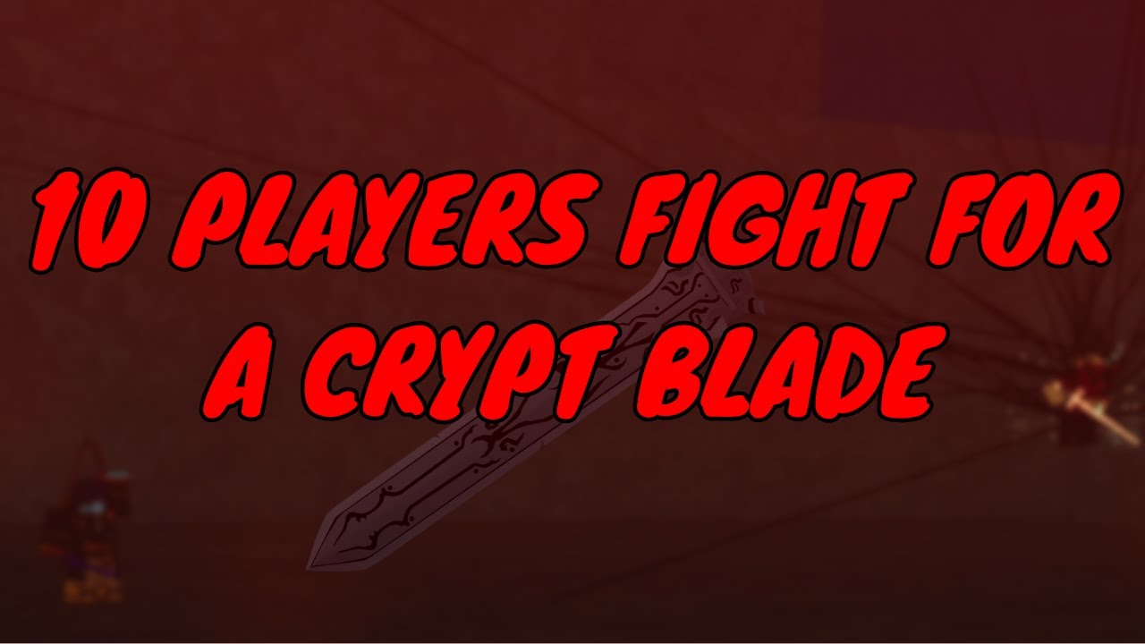 10 PLAYERS VS 1 CRYPT BLADE! - YouTube