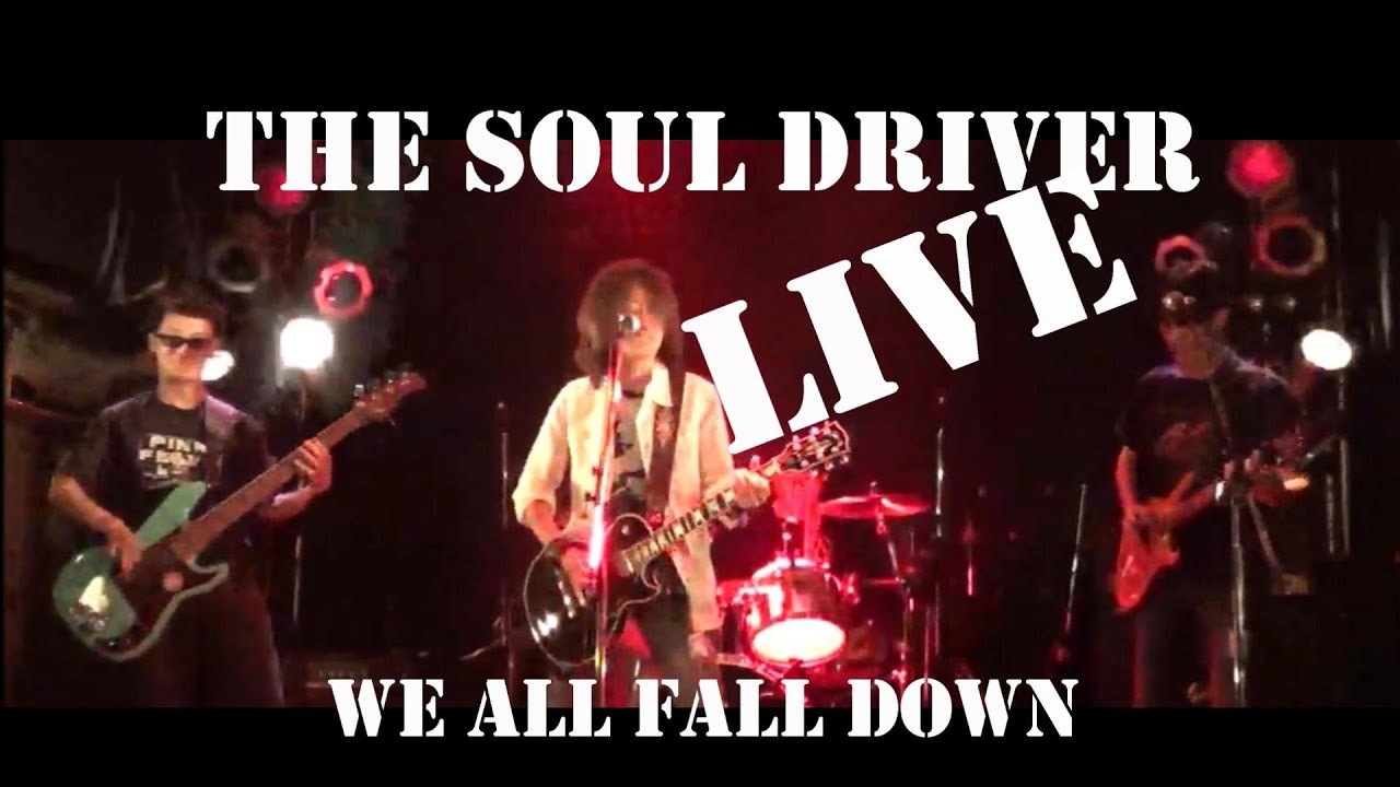 THE SOUL DRIVER / We All Fall Down LIVE at club vijon ＃thesouldriver ＃ ...