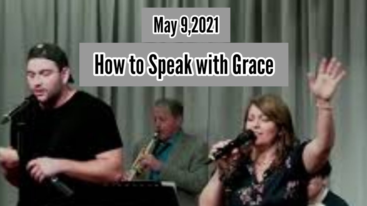 05-09-21 How to Speak With Grace - YouTube