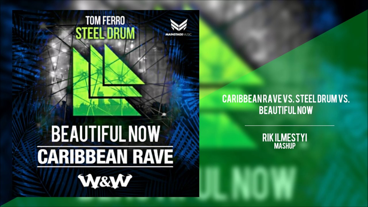 Caribbean Rave vs. Steel Drum vs. Beautiful Now | RIK ILMESTYI MASHUP ...
