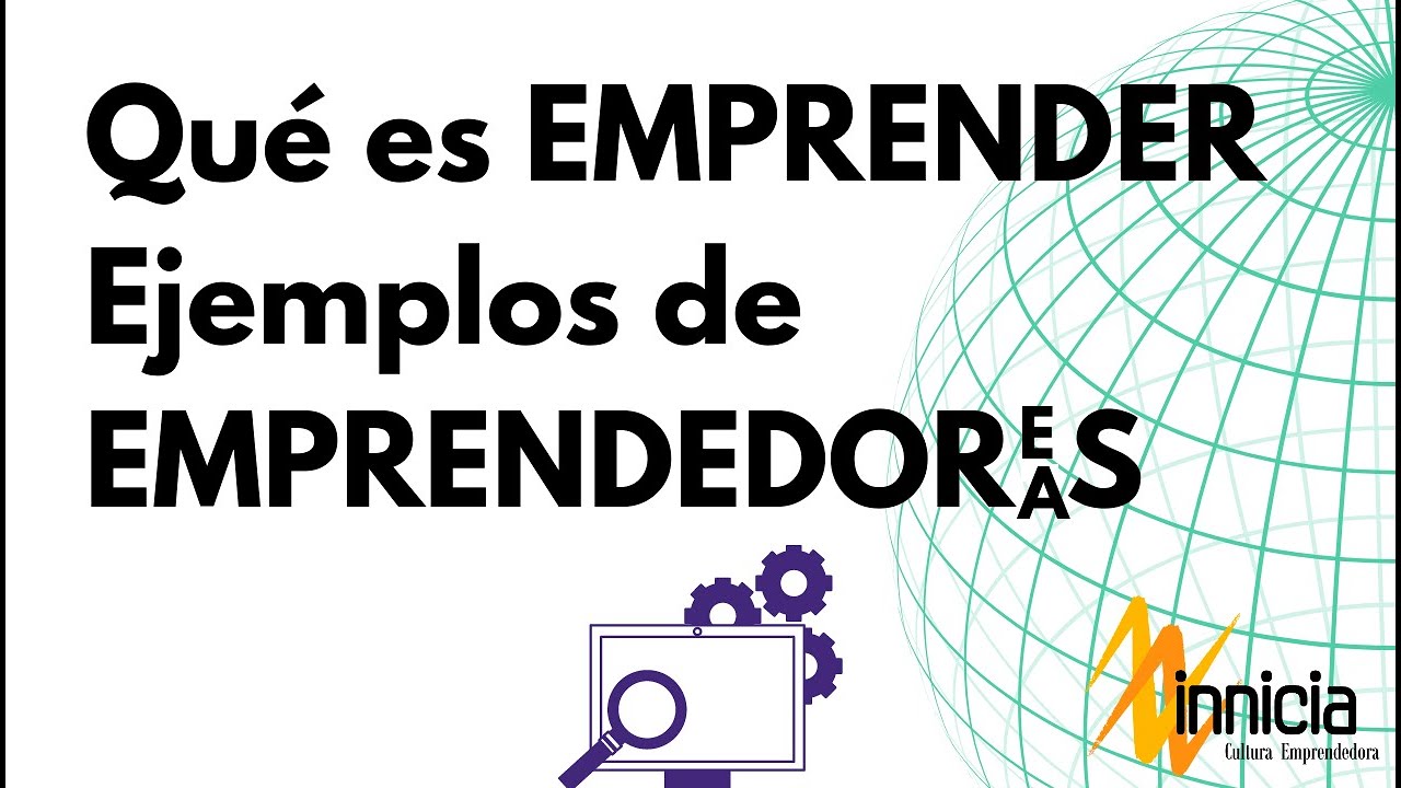Qué es EMPRENDER y ejemplos de EMPRENDEDORES | 1x01 - YouTube