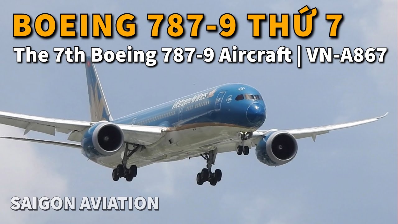 Máy Bay Boeing 787-9 Thứ 7 Của Vietnam Airlines Hạ Cánh Và Cất Cánh ...
