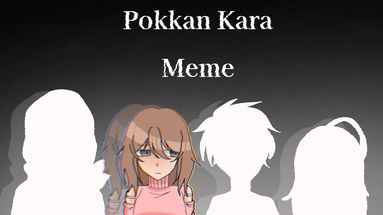 Pokkan Kara//Meme Ft. @Shahzeel_freaking12 @quinn-han1f @Ra - YouTube