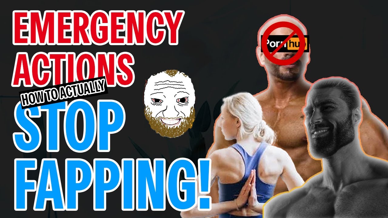 EMERGENCY! HOW ACTUALLY STOP FAPPING | BEST NO FAP STRATEGY - YouTube