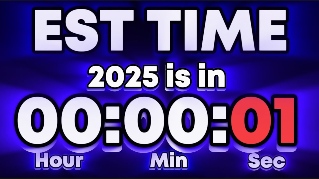 NEW YEARS'S 2025 COUNTDOWN LIVE - Eastern Standard Time EST - YouTube