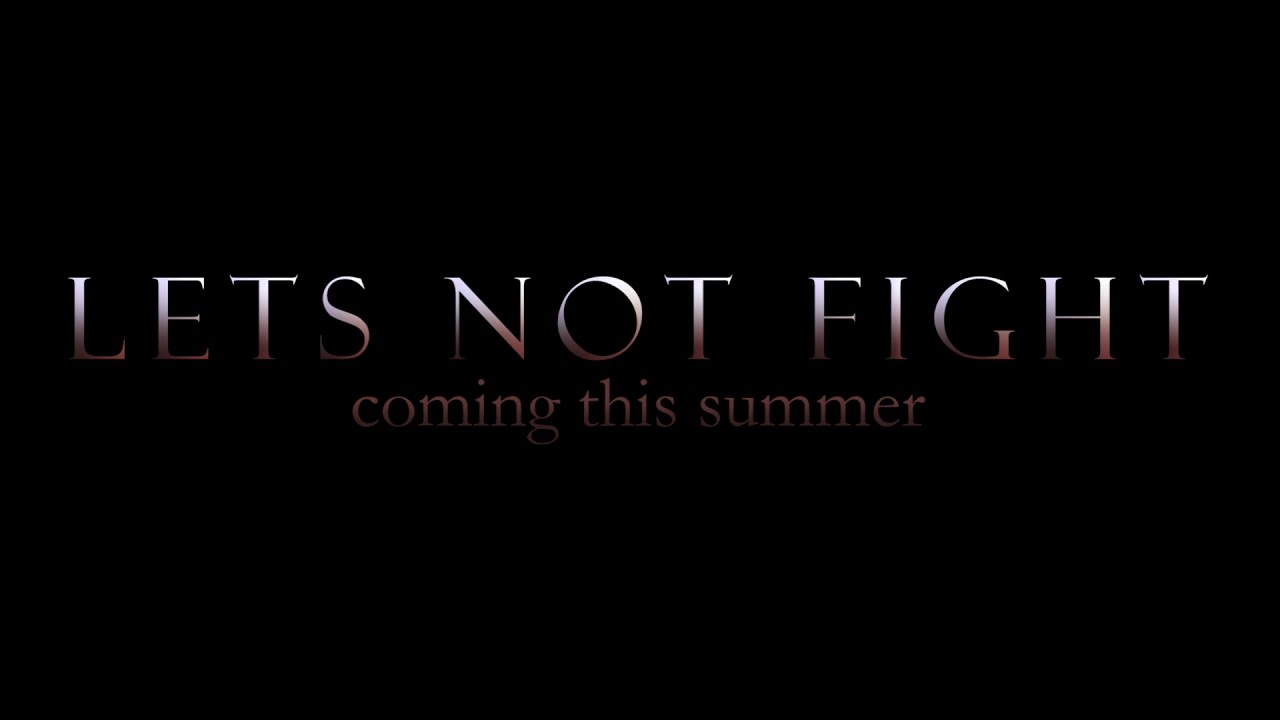 "Let's Not Fight" Short Film | Offical Teaser Trailer - YouTube