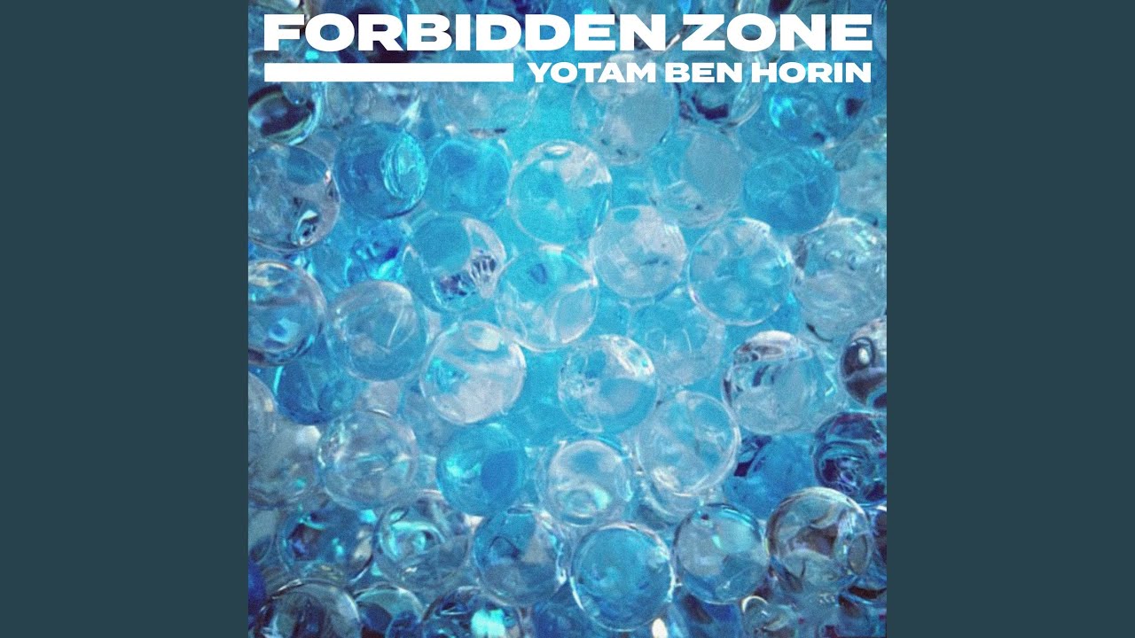 Forbidden Zone - Yotam Ben Horin: Song Lyrics, Music Videos & Concerts