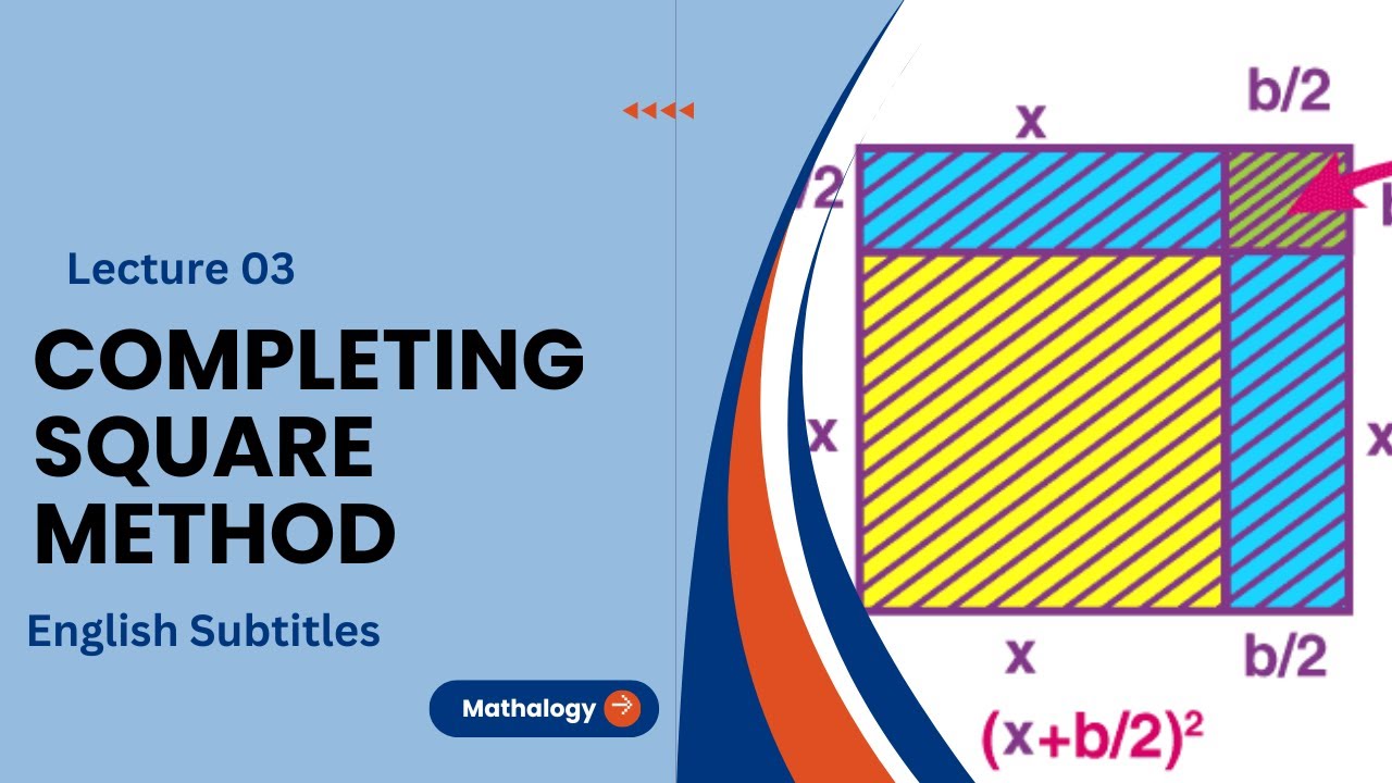 Lecture 3 Completing Square Method |Quadratic Equation 3of 5|Conceputal ...