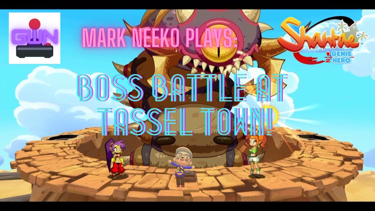 Mark Neeko plays: Shantae 1/2 Genie hero. Shantae's Battle in Tassel ...
