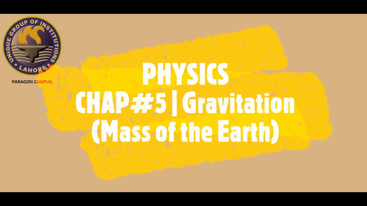 Physics | Class 9 | Chapter#5 | Gravitation (Part-3) | Mass of the ...
