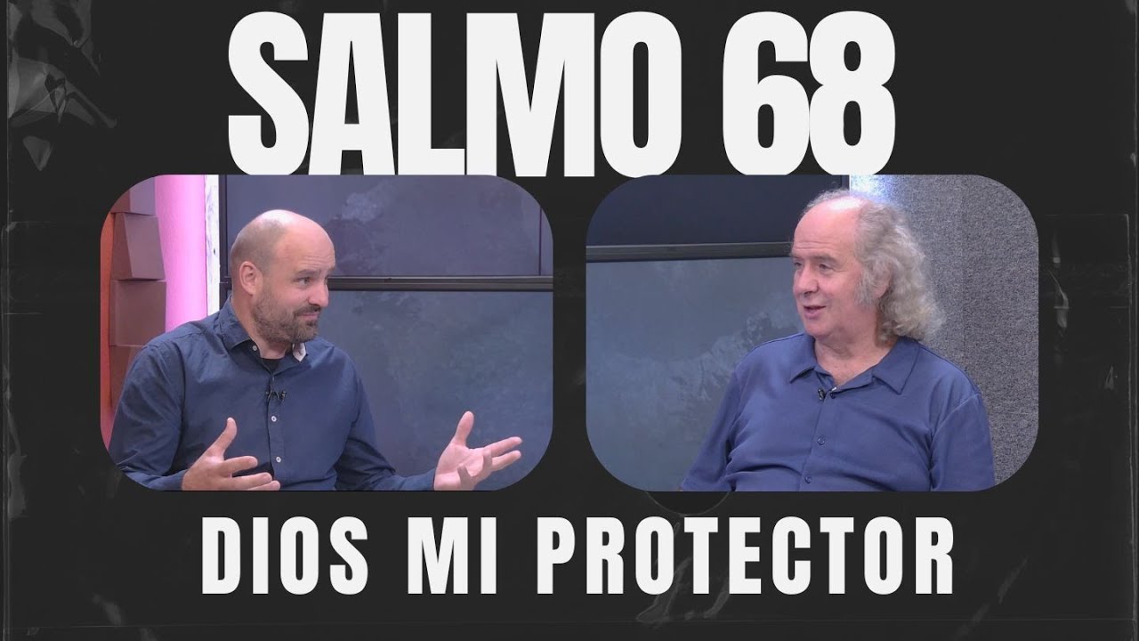 Dios Mi Protector - Salmo 68 // Charlas Bíblicas - YouTube